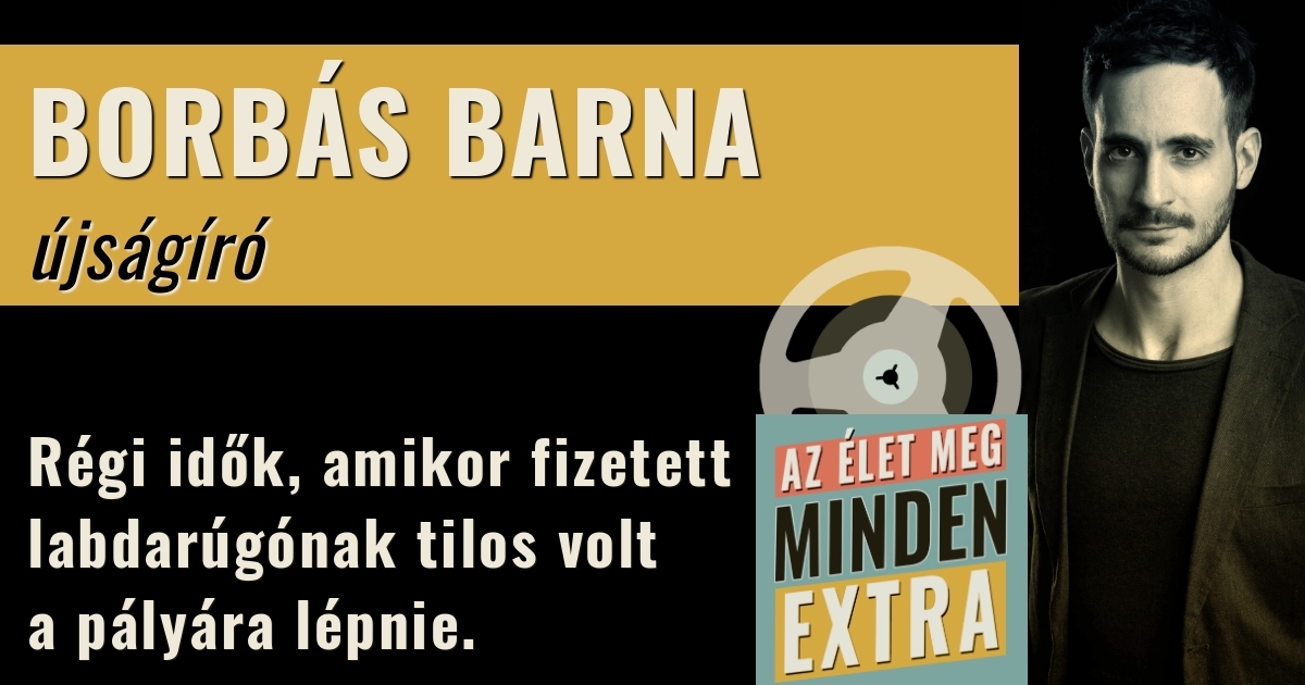 Borbás Barna – A grundfoci aranykora | Az élet meg minden podcast